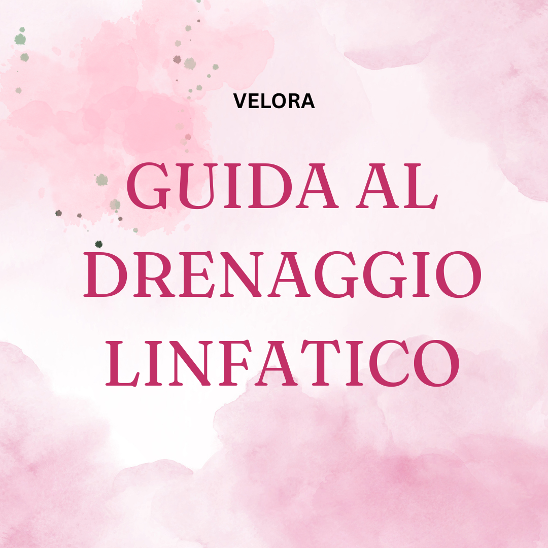 Guida al drenaggio linfatico GRATIS – VELORA